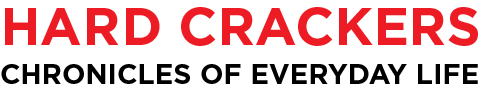 Hard Crackers – Chronicles of Everyday Life